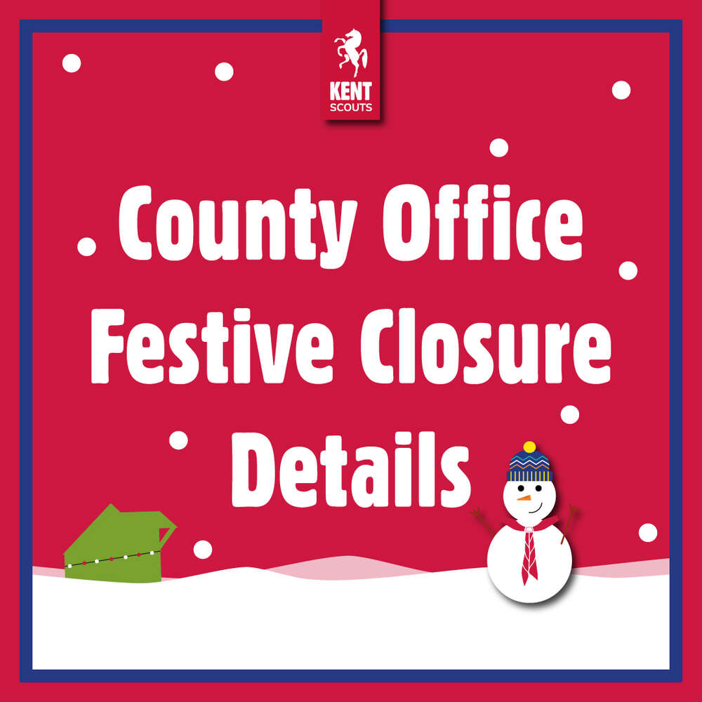 County Office - Festive Closure 2024 | Kent Scouts